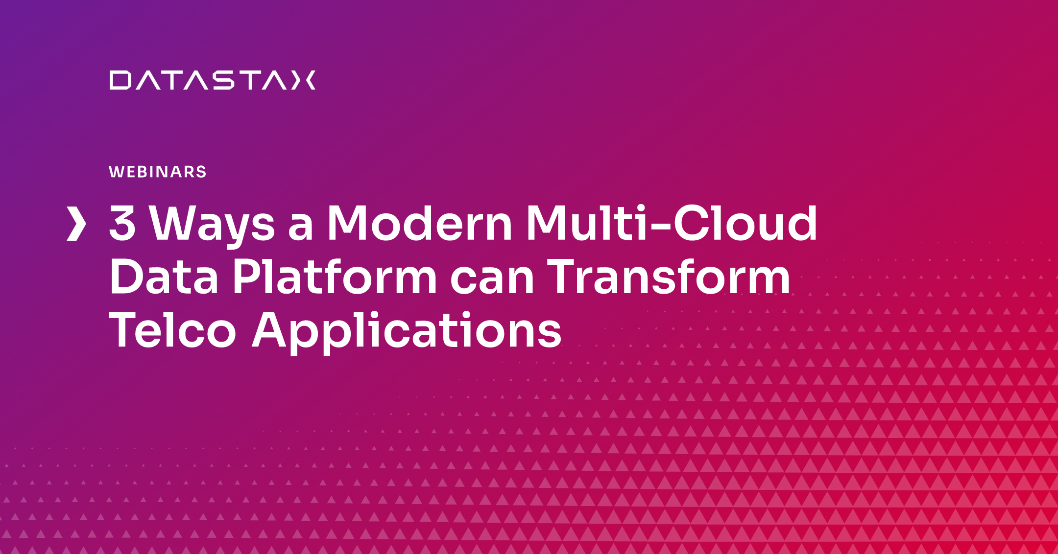 3 Ways a Modern Multi-Cloud Data Platform can Transform Telco Applications | DataStax