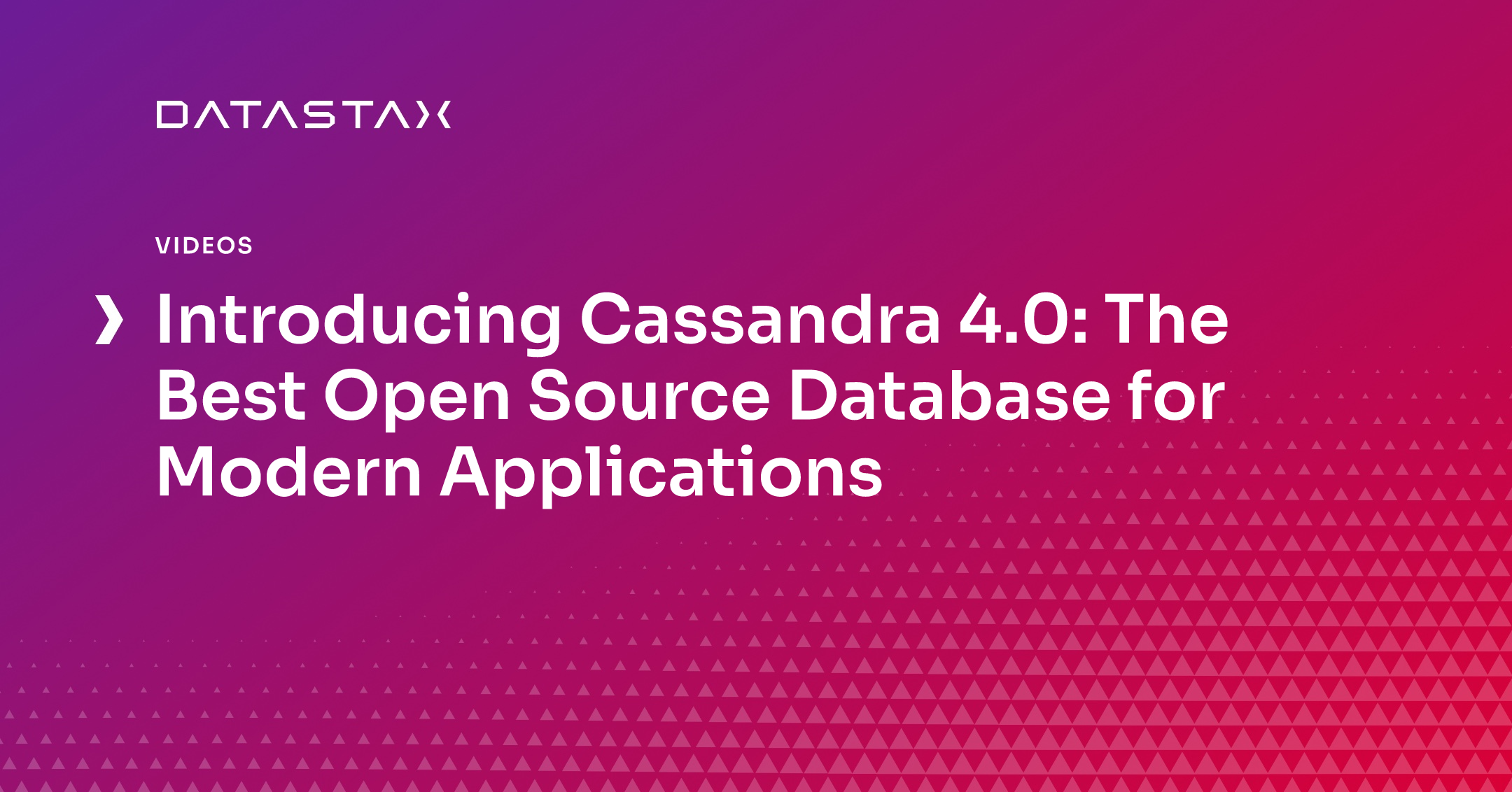 Introducing Cassandra 4.0: The Best Open Source Database for Modern Applications | DataStax