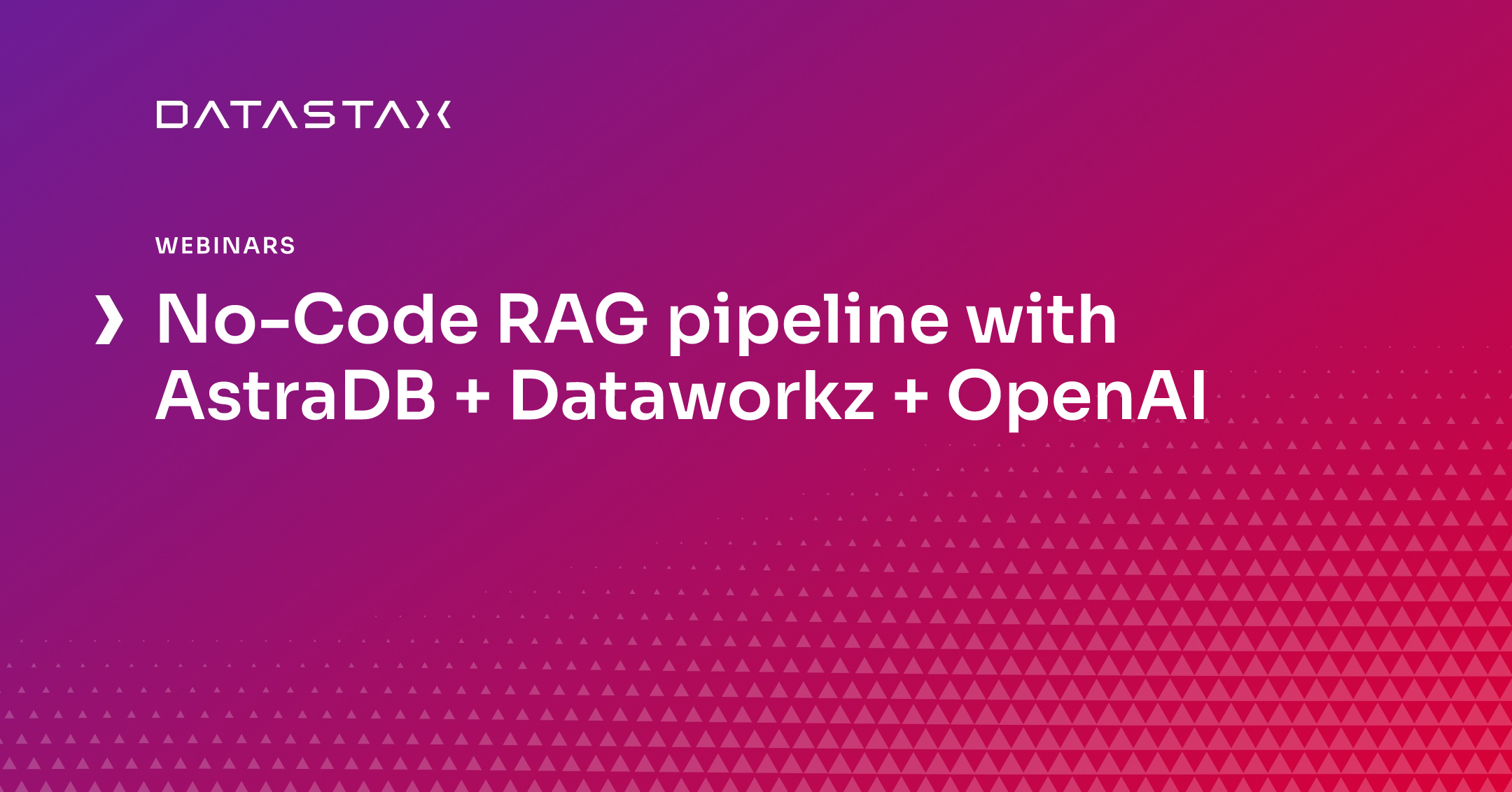 No-Code RAG pipeline with AstraDB + Dataworkz + OpenAI | DataStax